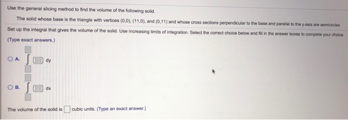 Solved Use the general slicing method to find the volume of | Chegg.com