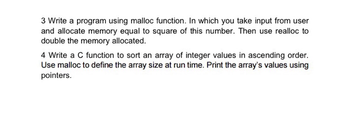 Solved Write A Program Using Malloc Function In Which You