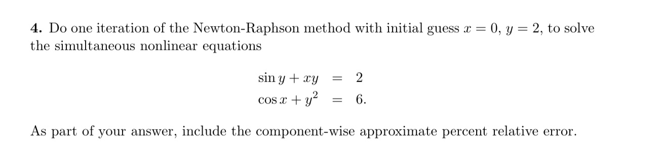 Solved 4. Do one iteration of the Newton-Raphson method with | Chegg.com