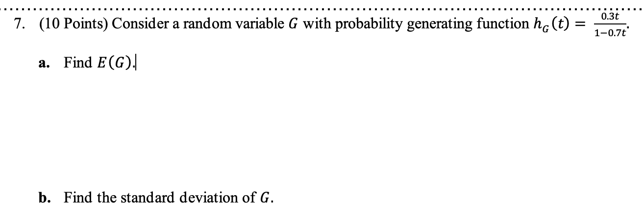 Solved 7. (10 Points) Consider a random variable G with | Chegg.com