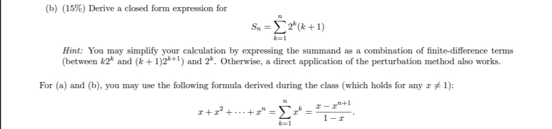 Solved (b) (15%) Derive a closed form expression for Sn = | Chegg.com