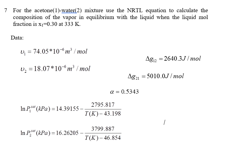 Solved For the acetone(1)-water(2) mixture use the NRTL | Chegg.com