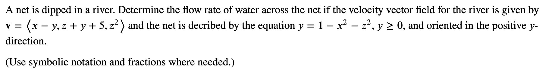 Solved V = A net is dipped in a river. Determine the flow | Chegg.com