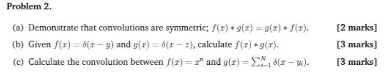 Solved (a) Demonstrate that convolutions are symmetric; | Chegg.com