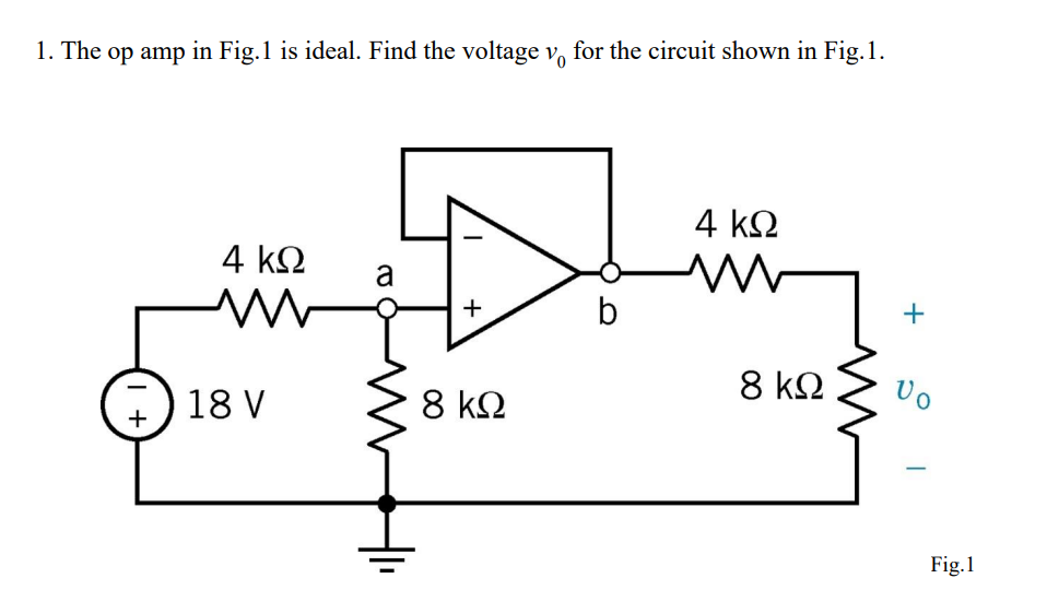 Solved 1. The op amp in Fig.1 is ideal. Find the voltage v0 | Chegg.com