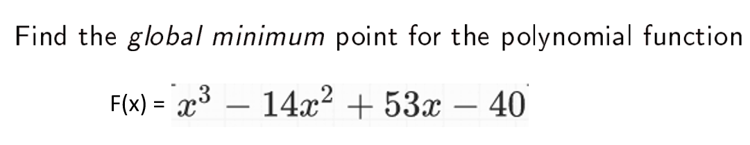 Solved Find the global minimum point for the polynomial | Chegg.com