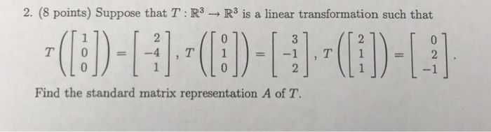 Solved 2. (8 points) Suppose that T : R3 → R3 is a linear | Chegg.com