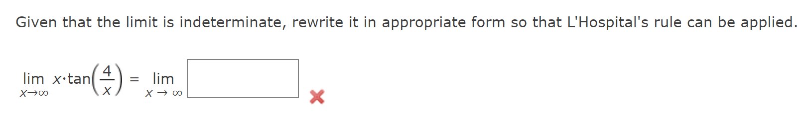 Solved Given that the limit is indeterminate, rewrite it in | Chegg.com