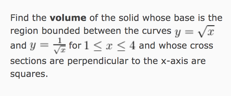 Solved Find the volume of the solid whose base is the region | Chegg.com