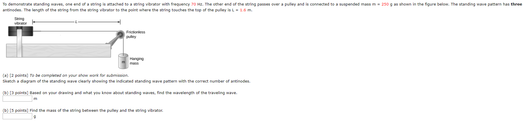 Solved To demonstrate standing waves, one end of a string is | Chegg.com
