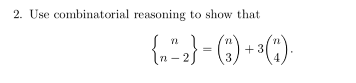 Solved 2. Use combinatorial reasoning to show that {x^2} = | Chegg.com