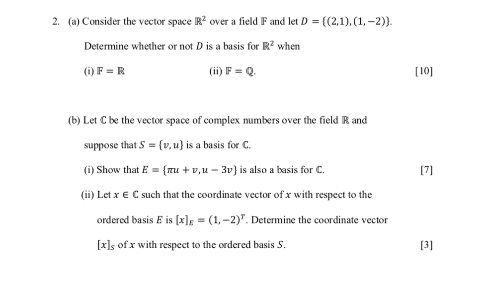 Solved 2. (a) Consider the vector space R2 over a field F | Chegg.com