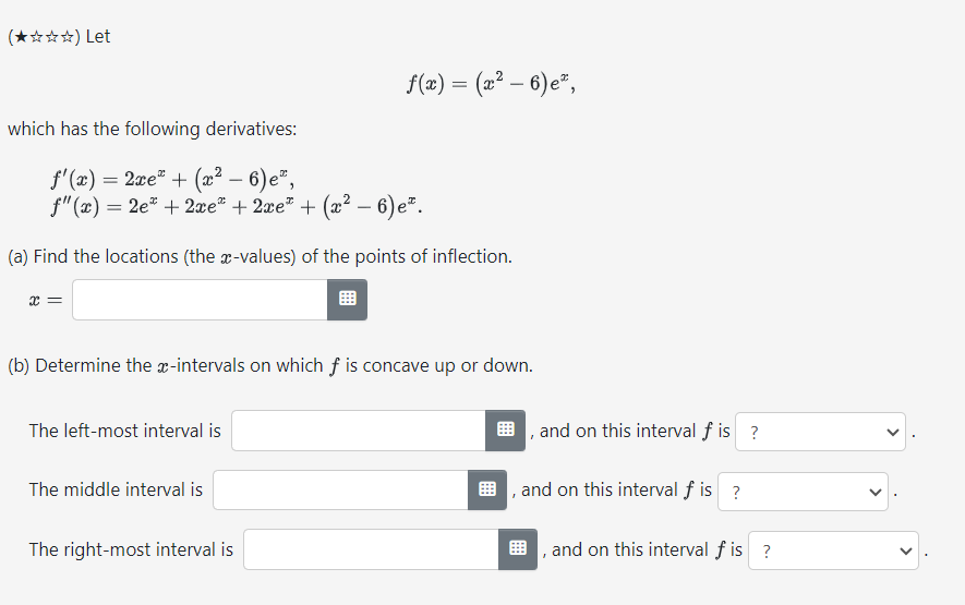 Solved f(x)=(x2−6)ex, which has the following derivatives: | Chegg.com