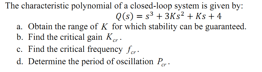 Solved The characteristic polynomial of a closed-loop system | Chegg.com