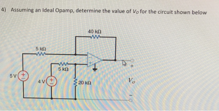 Solved 4) Assuming an Ideal Opamp, determine the value of Vo | Chegg.com