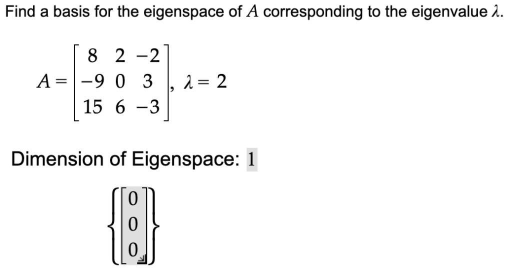 Solved Find a basis for the eigenspace of A corresponding to | Chegg.com