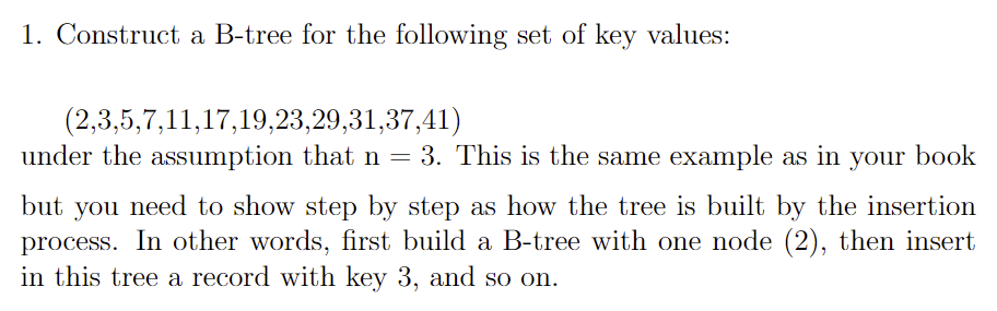 Solved 1 Construct A B Tree For The Following Set Of Key