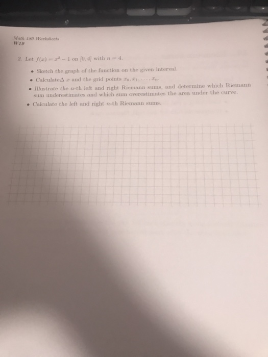Solved Math 180 Worksheets W19 2. Let f(x)1 on (0,4] with n | Chegg.com