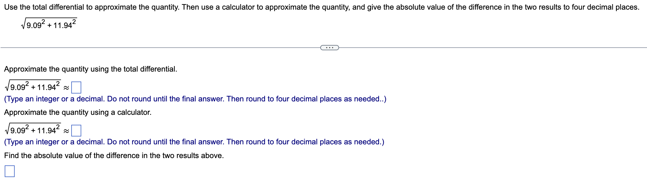 Solved Use the total differential to approximate the | Chegg.com