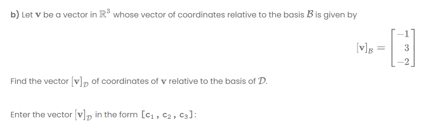 Solved Let B, D be the following two bases of R3: 3 2 BE 2 | Chegg.com