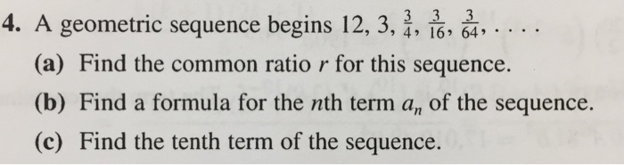 Solved A geometric sequence begins 12, 3, 3/4, 3/16, 3/64, | Chegg.com