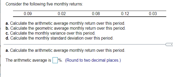 Solved Consider the following five monthly returns: 0.09 | Chegg.com