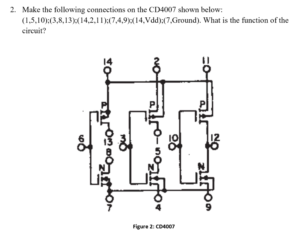 Solved 2. Make the following connections on the CD4007 shown | Chegg.com