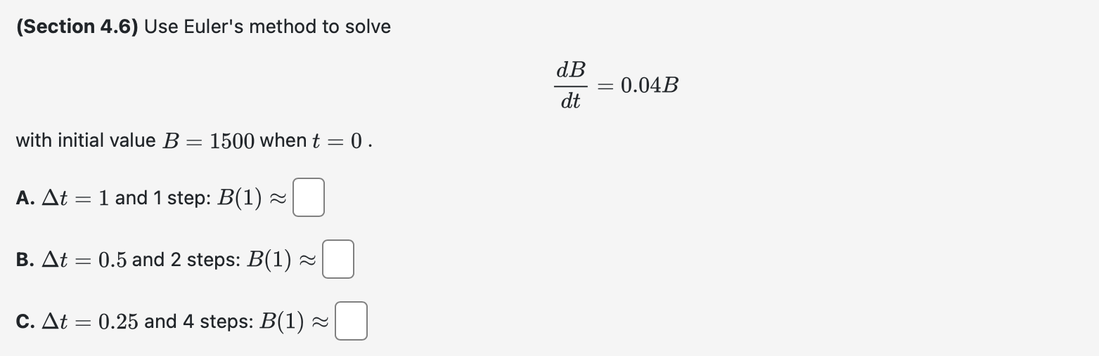 Solved (Section 4.6) Use Euler's method to solve dtdB=0.04B | Chegg.com