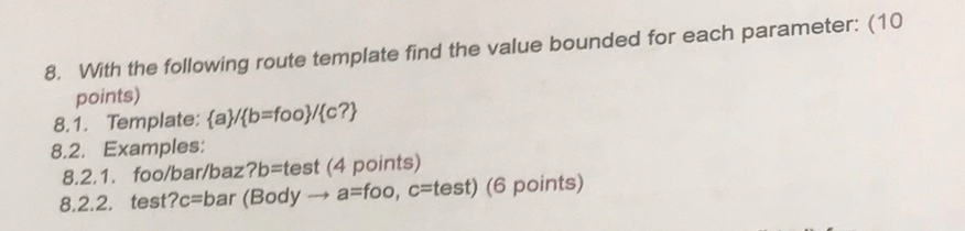 Solved 8. With the following route template find the value | Chegg.com
