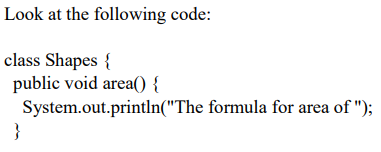 Solved Look at the following code: class Shapes \{ public | Chegg.com