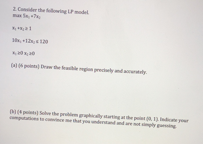 Solved 2. Consider the following LP model. max 5x1 +7x2 X1 | Chegg.com