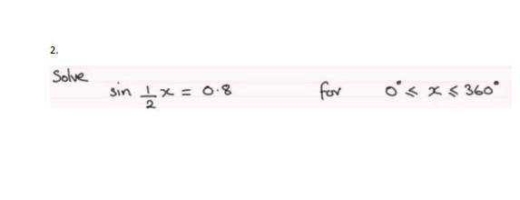 Solved 2. Solve sin $x = 0.8 for o's x