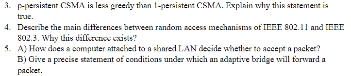 Solved 3. p-persistent CSMA is less greedy than 1-persistent | Chegg.com