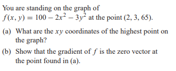Solved You are standing on the graph of f(x,y)=100−2x2−3y2 | Chegg.com