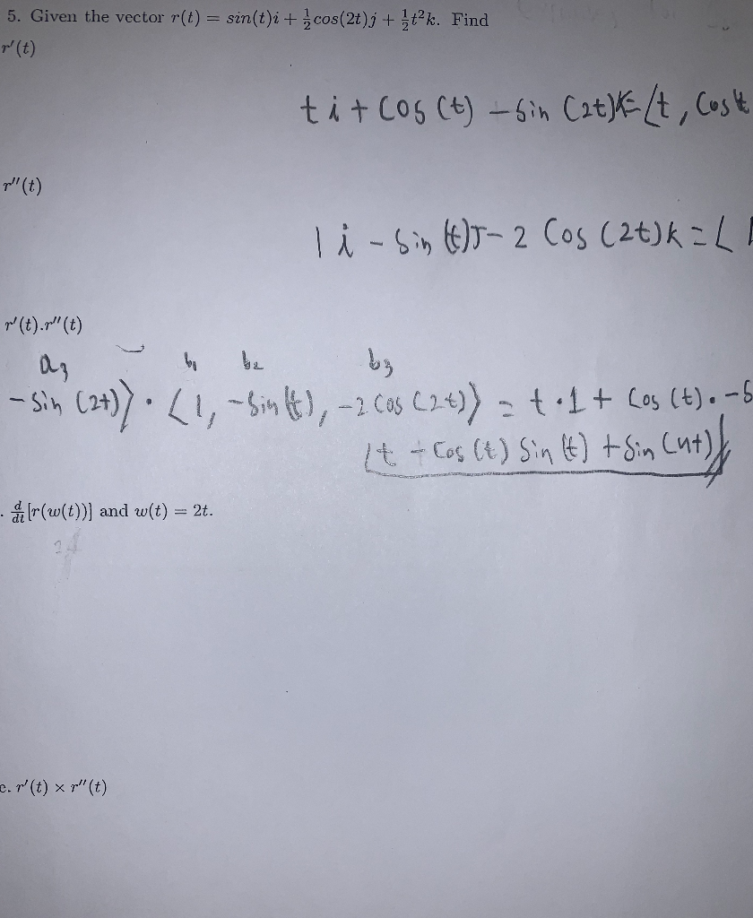 Solved 5. Given the vector r(t) = sin(t)i + cos(2t)j + 2tk. | Chegg.com