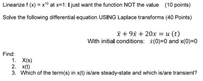 Solved Linearize f (x) = x10 at x=1: I just want the | Chegg.com