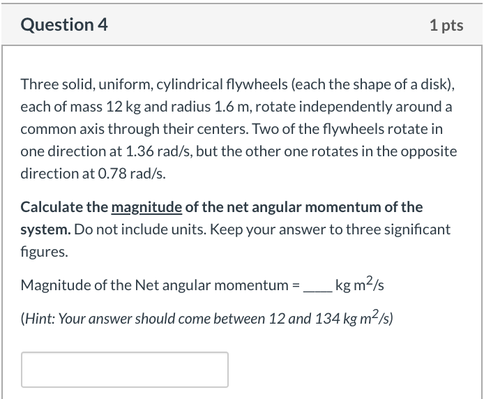 Solved Question 4 1 pts Three solid, uniform, cylindrical | Chegg.com