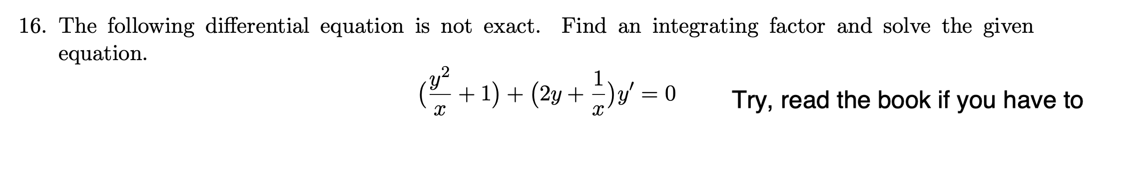 Solved 16. The following differential equation is not exact. | Chegg.com
