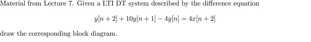 Solved Material from Lecture 7. Given a LTI DT system | Chegg.com