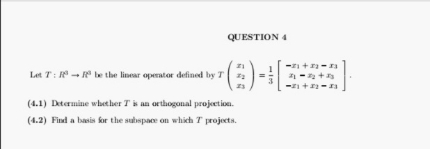 Solved QUESTION 4Let T:R3→R3 ﻿be the linear operator defined | Chegg.com
