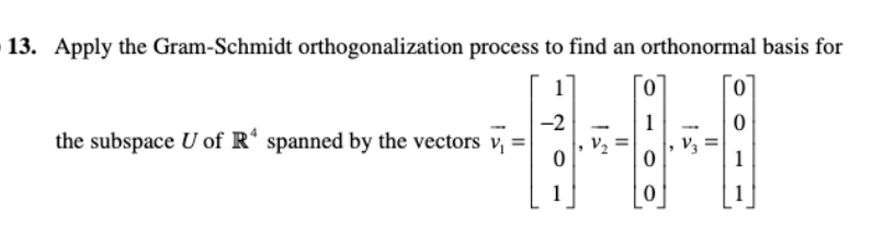 Solved 13. Apply the Gram-Schmidt orthogonalization process | Chegg.com