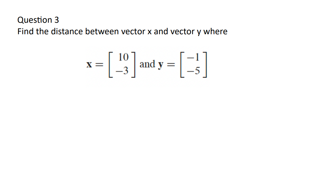 Solved Question 3 Find the distance between vector \\( | Chegg.com
