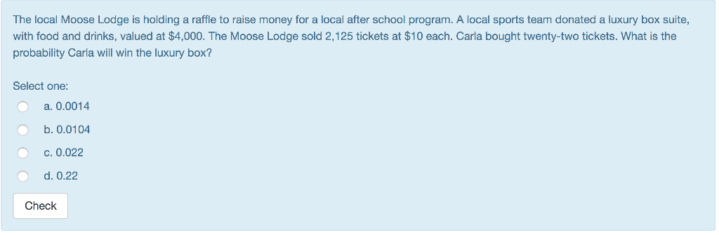 Solved The local Moose Lodge is holding a raffle to raise | Chegg.com