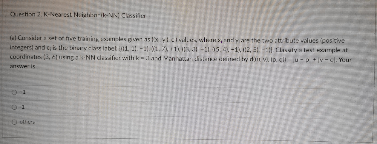 Solved Question 2. K-Nearest Neighbor (k-NN) Classifier (a) | Chegg.com