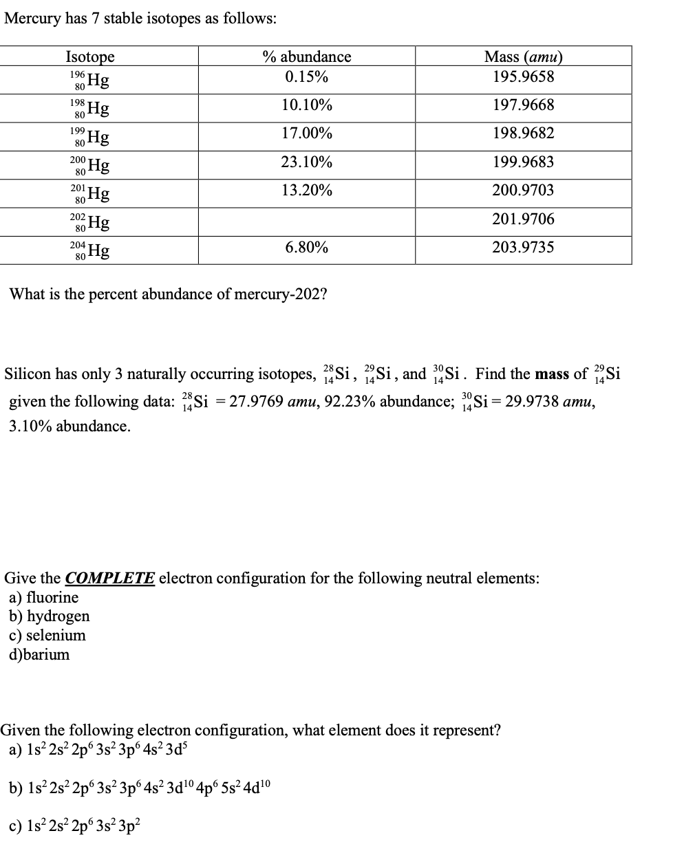 Solved Mercury has 7 stable isotopes as follows: Isotope % | Chegg.com