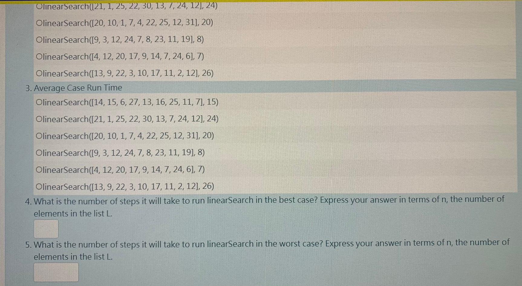 Solved Consider the following code: def linearSearch(L, x): | Chegg.com