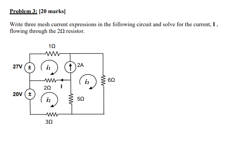 Solved Problem 3: (20 marks] Write three mesh current | Chegg.com