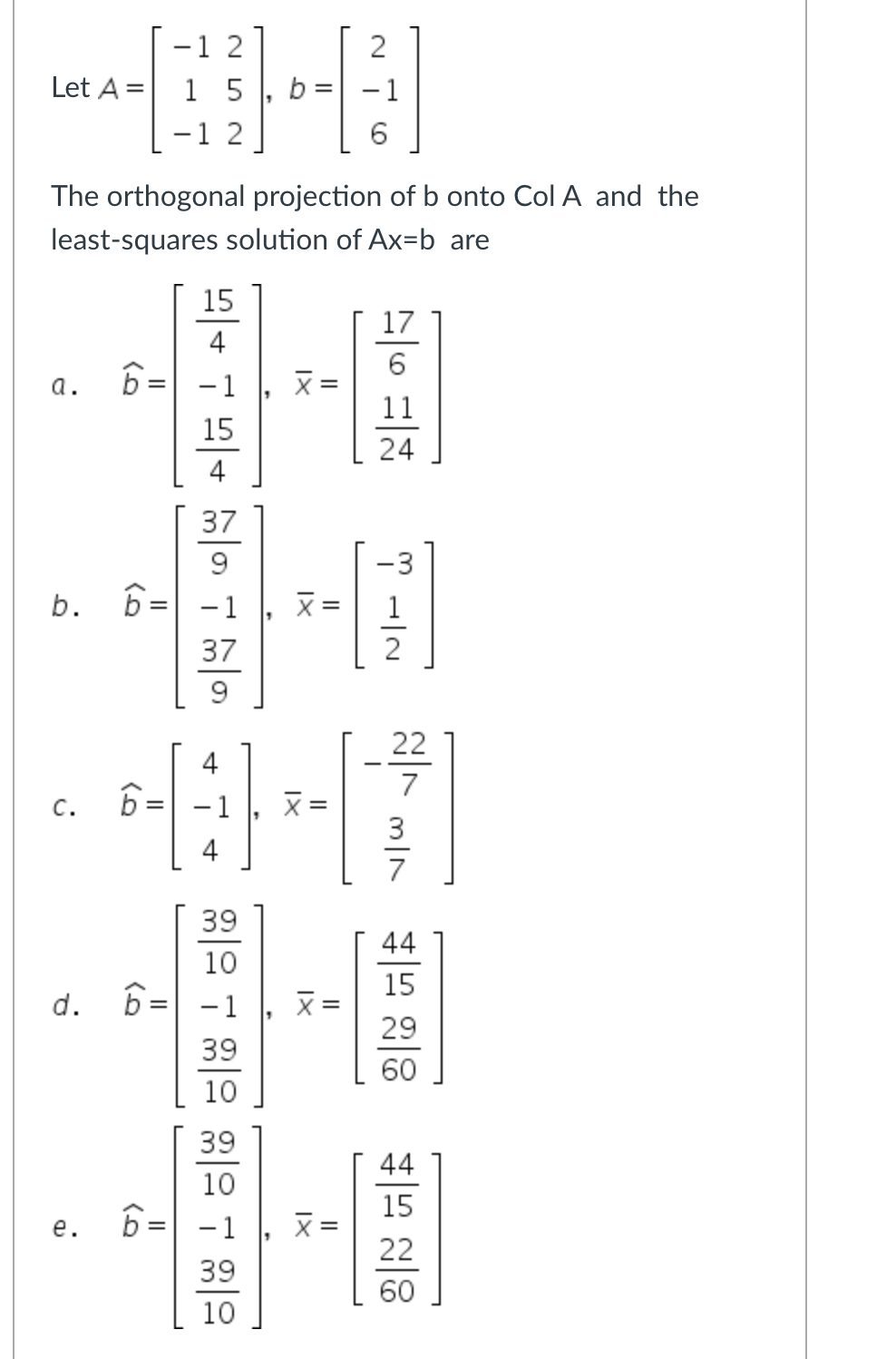 Solved -12 Let A = +4. -1 2 6 The orthogonal projection of b | Chegg.com