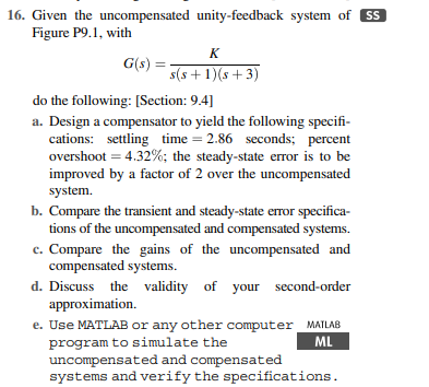 Solved 6. Given the uncompensated unity-feedback system of | Chegg.com