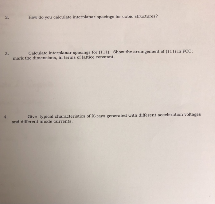 Solved 2. How do you calculate interplanar spacings for | Chegg.com